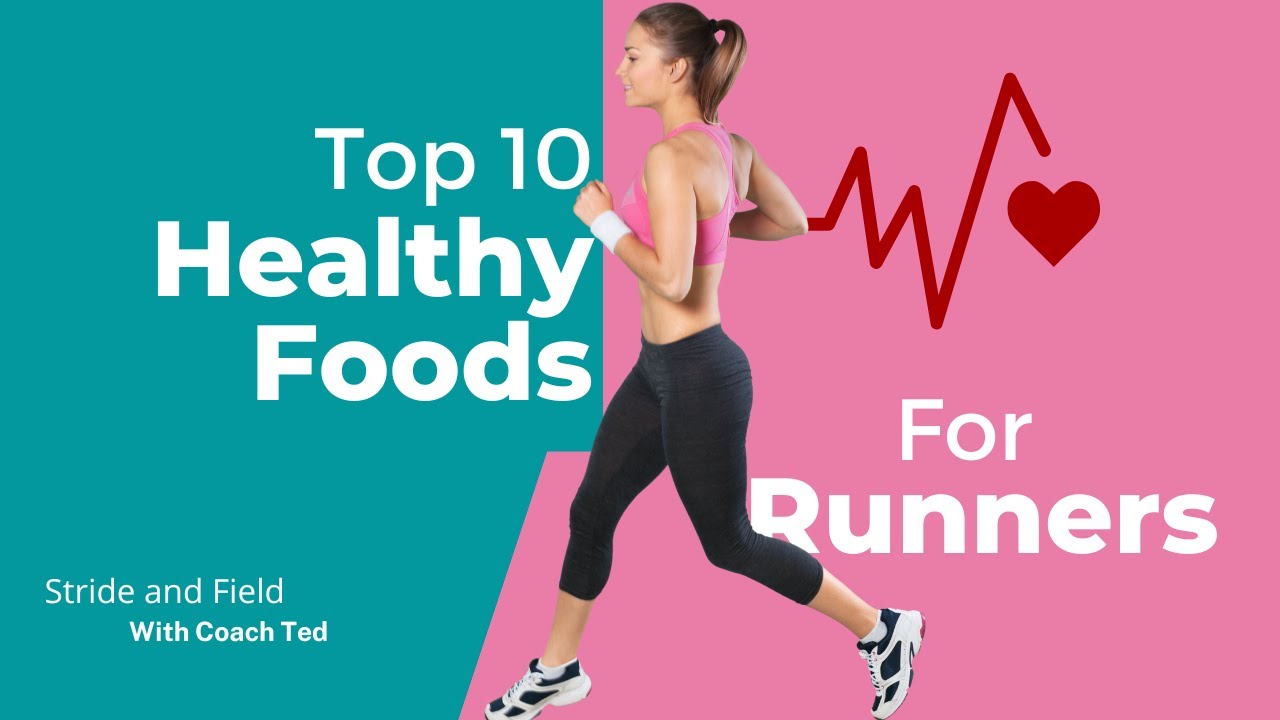 Top 10 Best Food For Runners and Athletes - YouTube