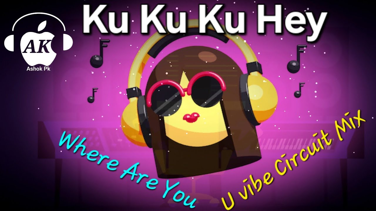 Where Are You Ku Ku Ku (U Vibe Circuit Edition)Dj Subham Bbsr - YouTube