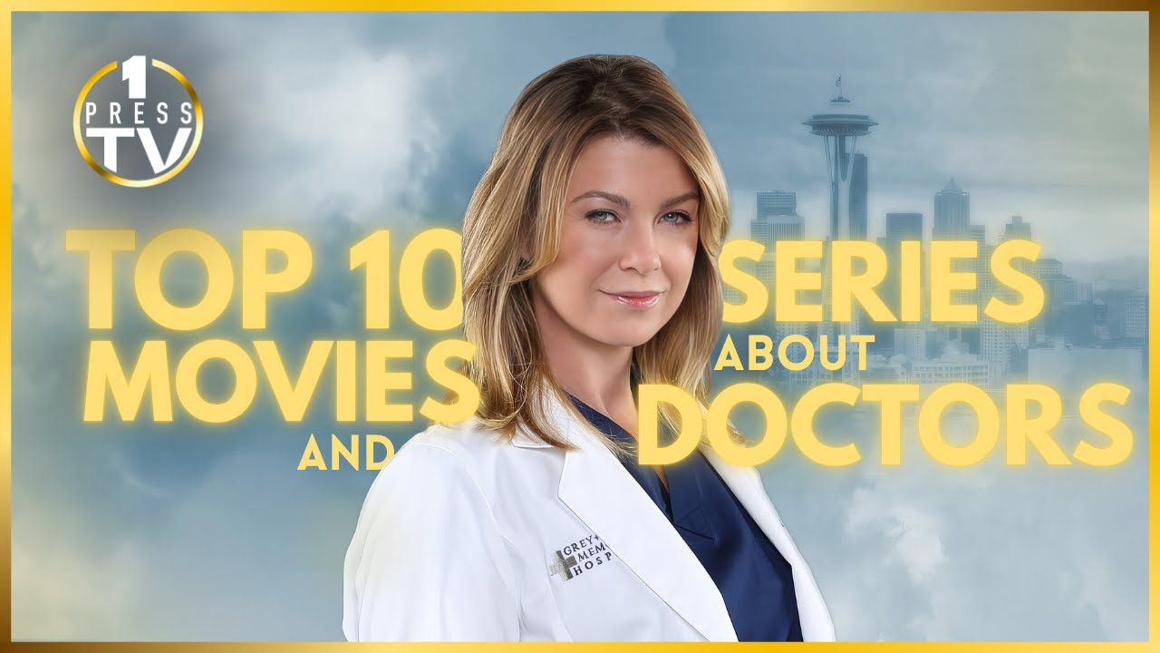Top 10 Movies and TV Series about Doctors - YouTube