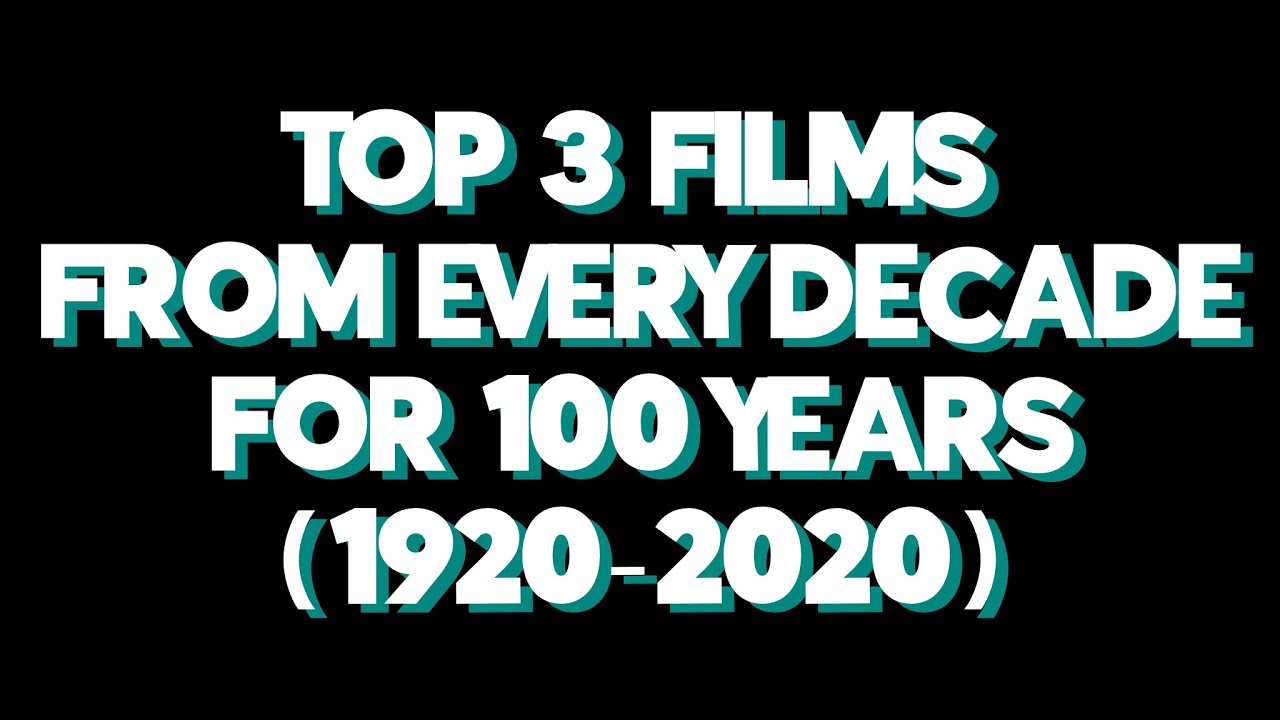 Top 3 Films From Every Decade for 100 Years (1920-2020) - YouTube