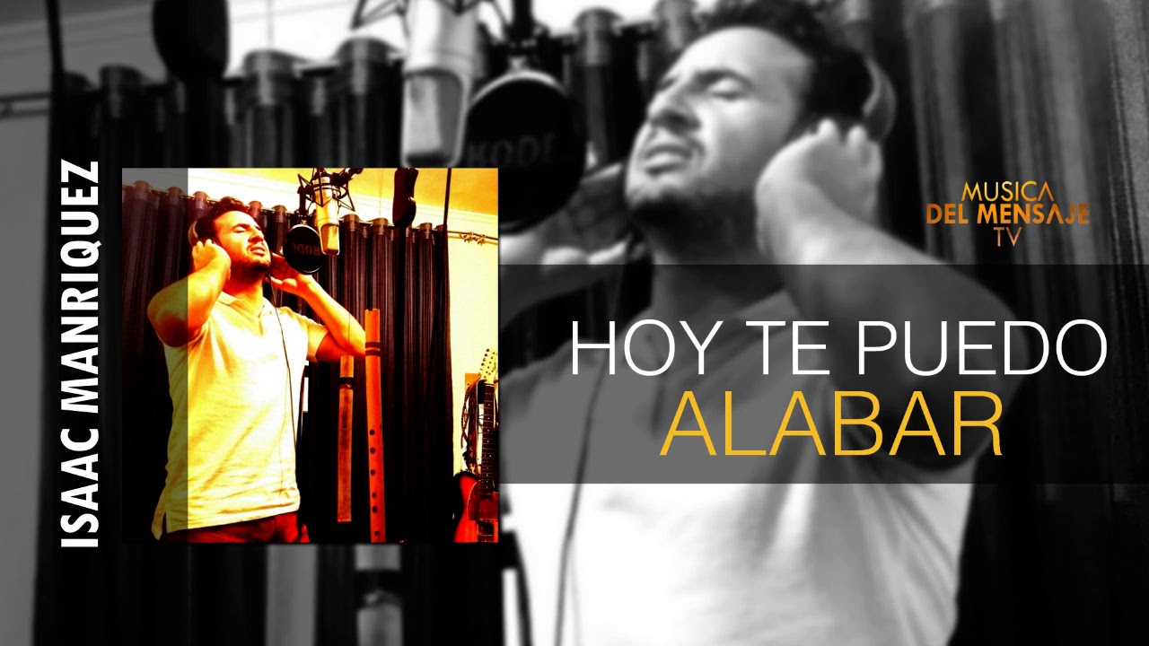 Hoy te puedo alabar (Audio) – Isaac Manriquez ft. Sharon Manriquez ...