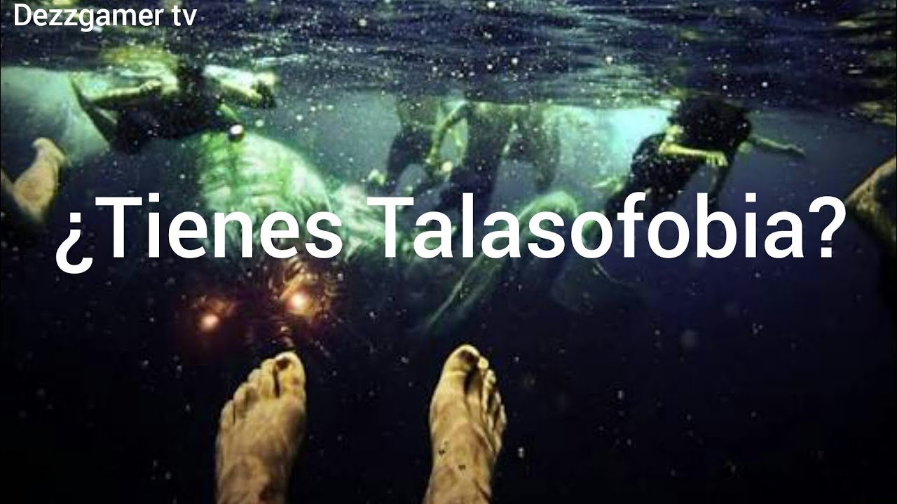 ¿Tienes Talasofobia? - YouTube