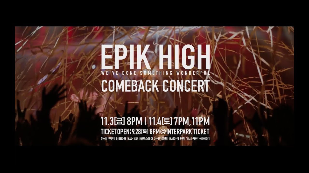 EPIK HIGH - COMEBACK CONCERT 'WE’VE DONE SOMETHING WONDERFUL' - YouTube