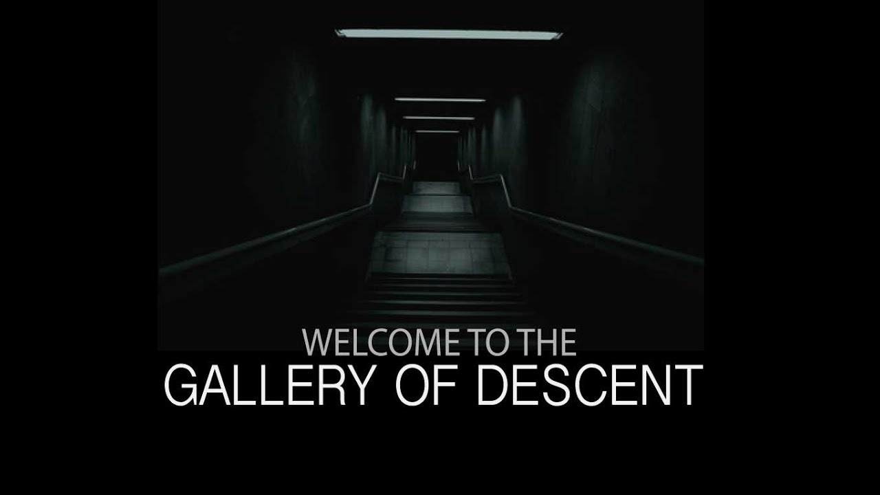 WELCOME TO THE GALLERY OF DESCENT - YouTube