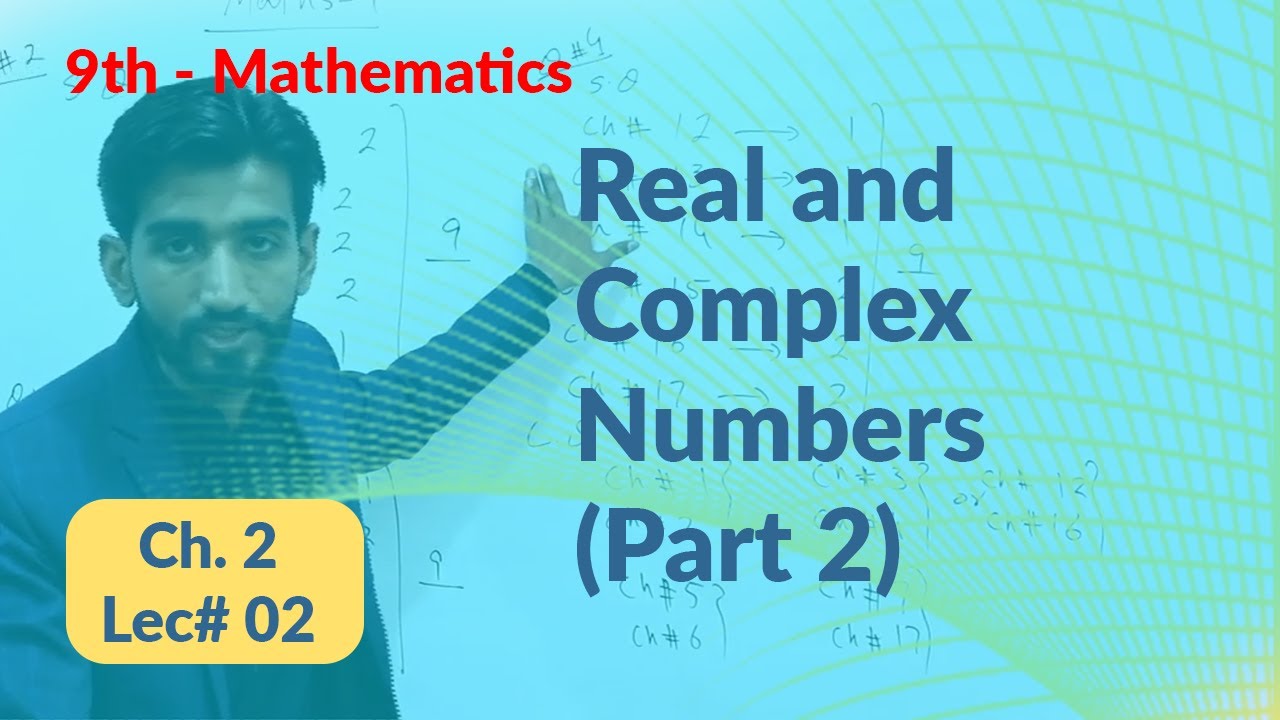 9th Mathematics Ch 2 Real and complex numbers - 9th class Mathematics ...