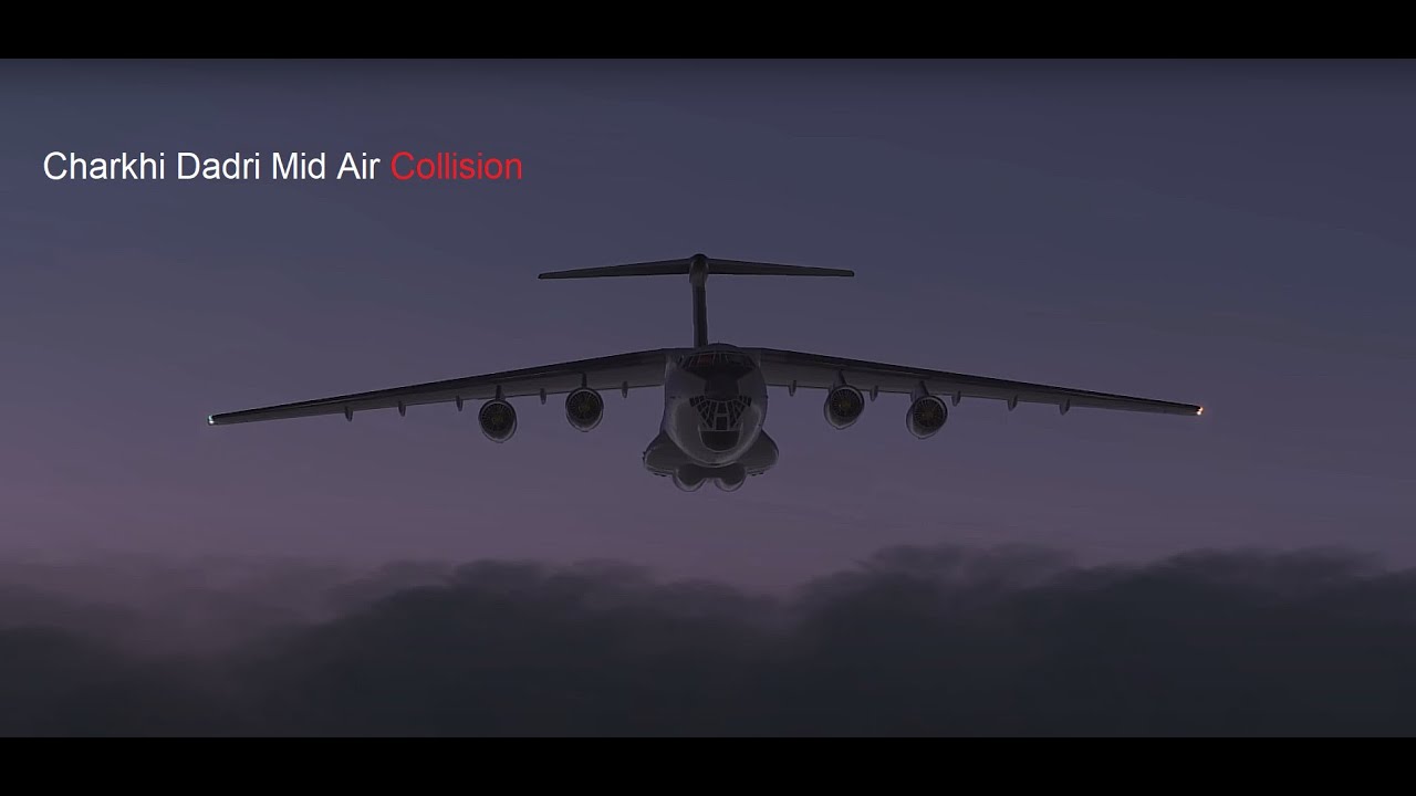 Charkhi Dadri Mid-Air Collision (Saudi 763 and Kazaksthani 1907) - YouTube