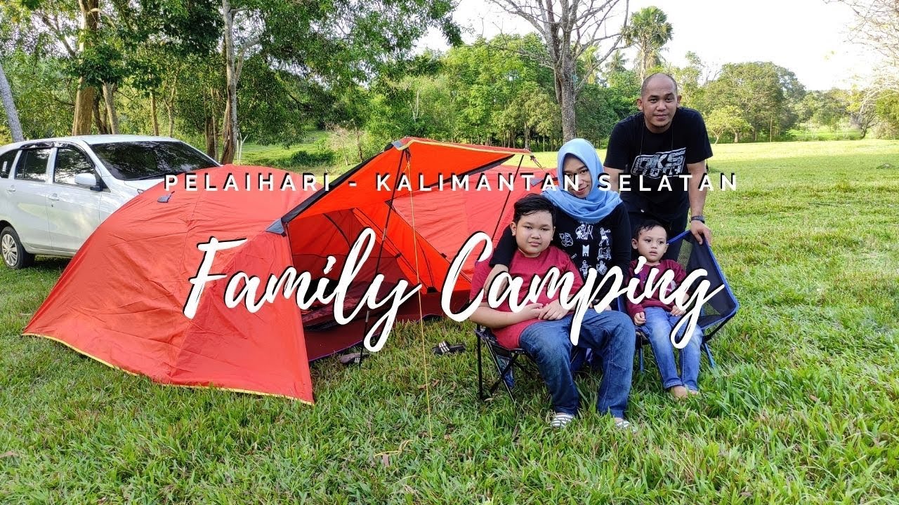 FAMILY CAMPING DI TAMAN PERMANA PELAIHARI - YouTube