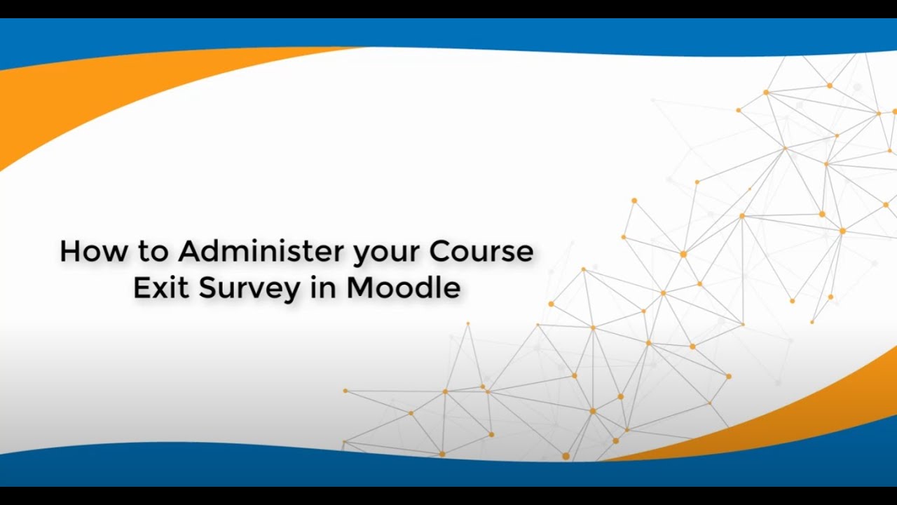 How to Administer your Course Exit Survey in Moodle - YouTube