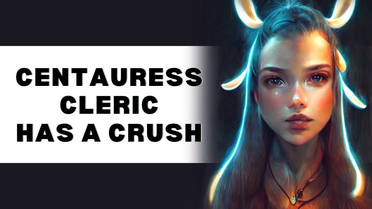Centauress Cleric Has a Crush on You [ASMR Roleplay][Healing You From ...