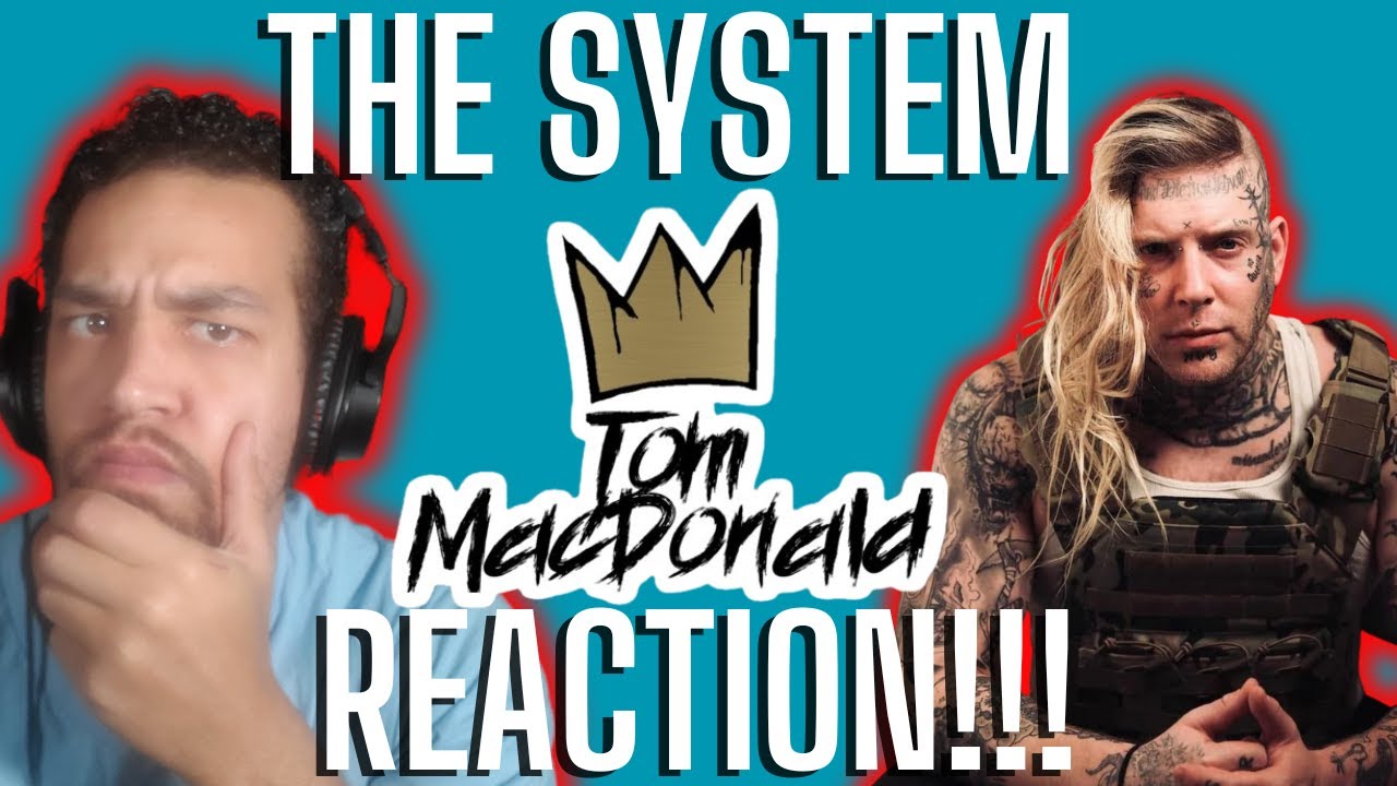 Reacting To: Tom MacDonald - "The System" - YouTube
