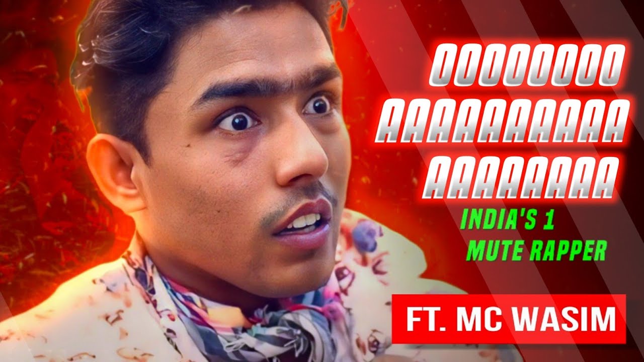 Aa Aa aaha ft Wasim | India's 1 mute rapper | Mute rapper - YouTube