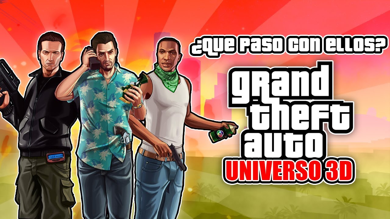 ¿Que Pasó Con Los Protagonistas De GTA? | Universo 3D (Historia ...