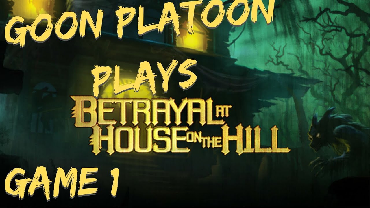 GOON PLATOON PLAYS BETRAYAL AT HOUSE ON THE HILL | TABLETOP SIMULATOR ...