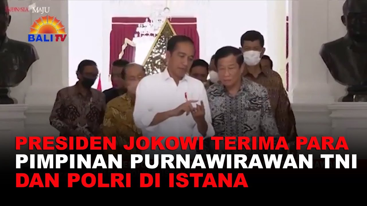 PRESIDEN JOKOWI TERIMA PARA PIMPINAN PURNAWIRAWAN TNI DAN POLRI DI ...