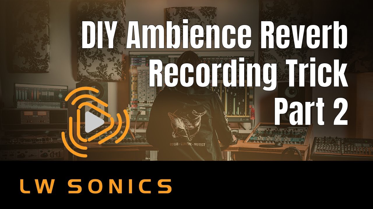 DIY Ambience Reverb Recording Trick - Part 2 - YouTube
