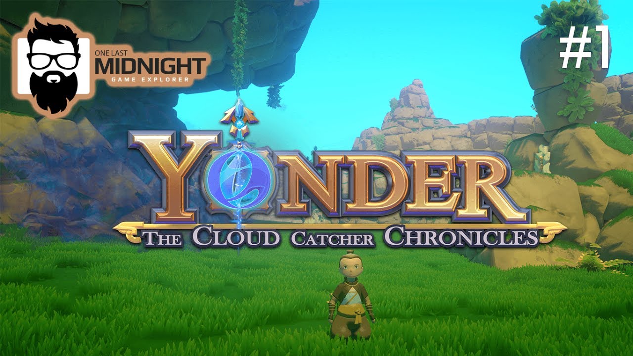 Yonder: The Cloud Catcher Chronicles - STARTING OUT - PART 1 - Lets ...