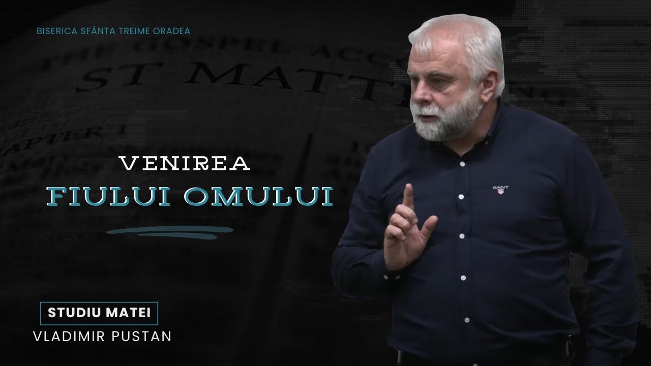 Vladimir Pustan | MATEI | 101. Venirea Fiului Omului | Ciresarii TV ...