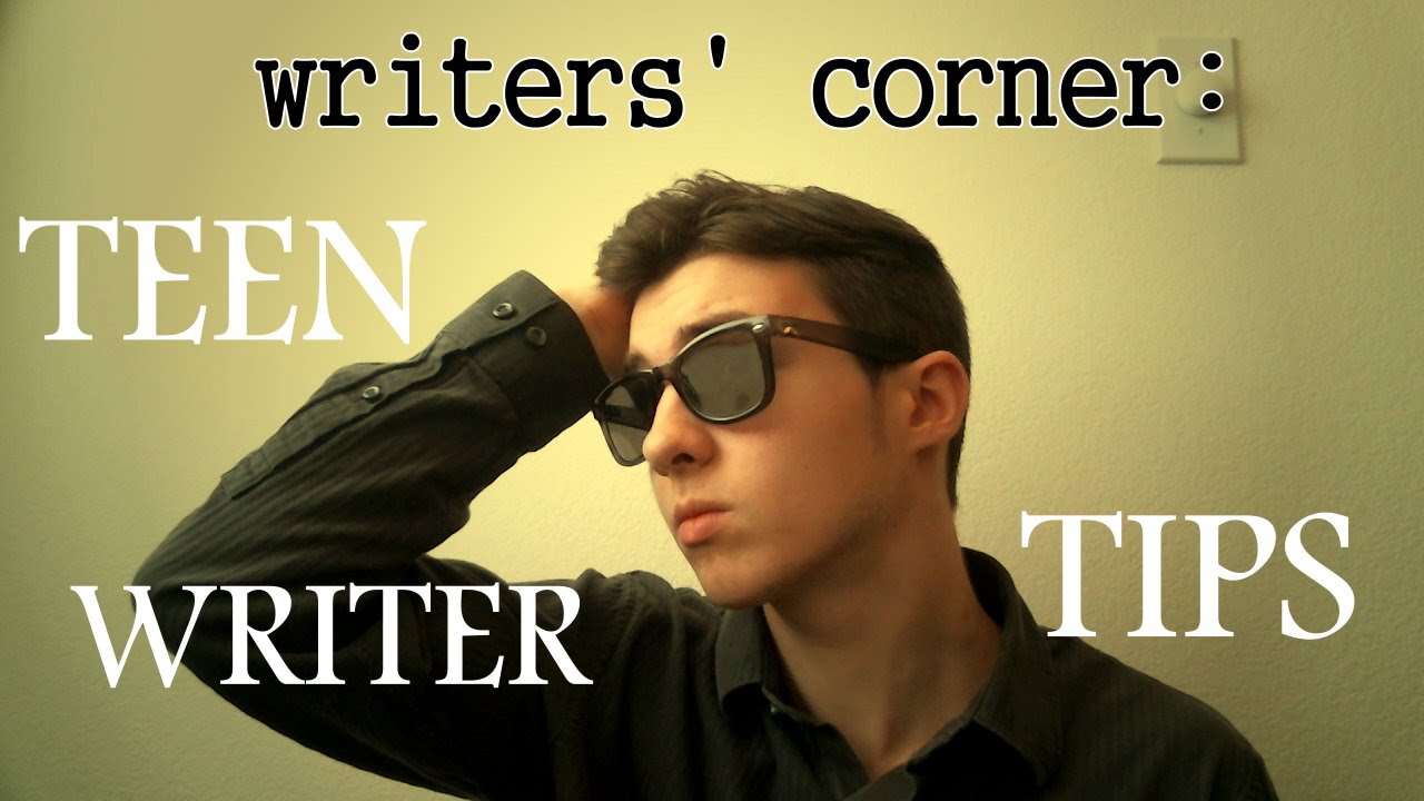 Writers Corner - Teen Writer Tips - YouTube