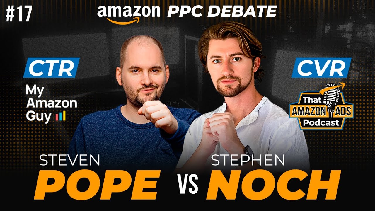 Amazon PPC Debate: CTR vs CVR with Steven Pope from MyAmazonGuy - YouTube