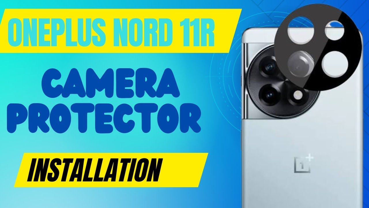 ONEPLUS NORD 11R CAMERA PROTECTOR APPLY 🔥🔥 - YouTube