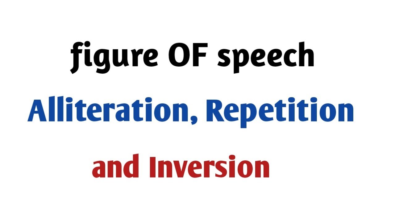 Figure OF speech alliteration, inversion and repetition - YouTube