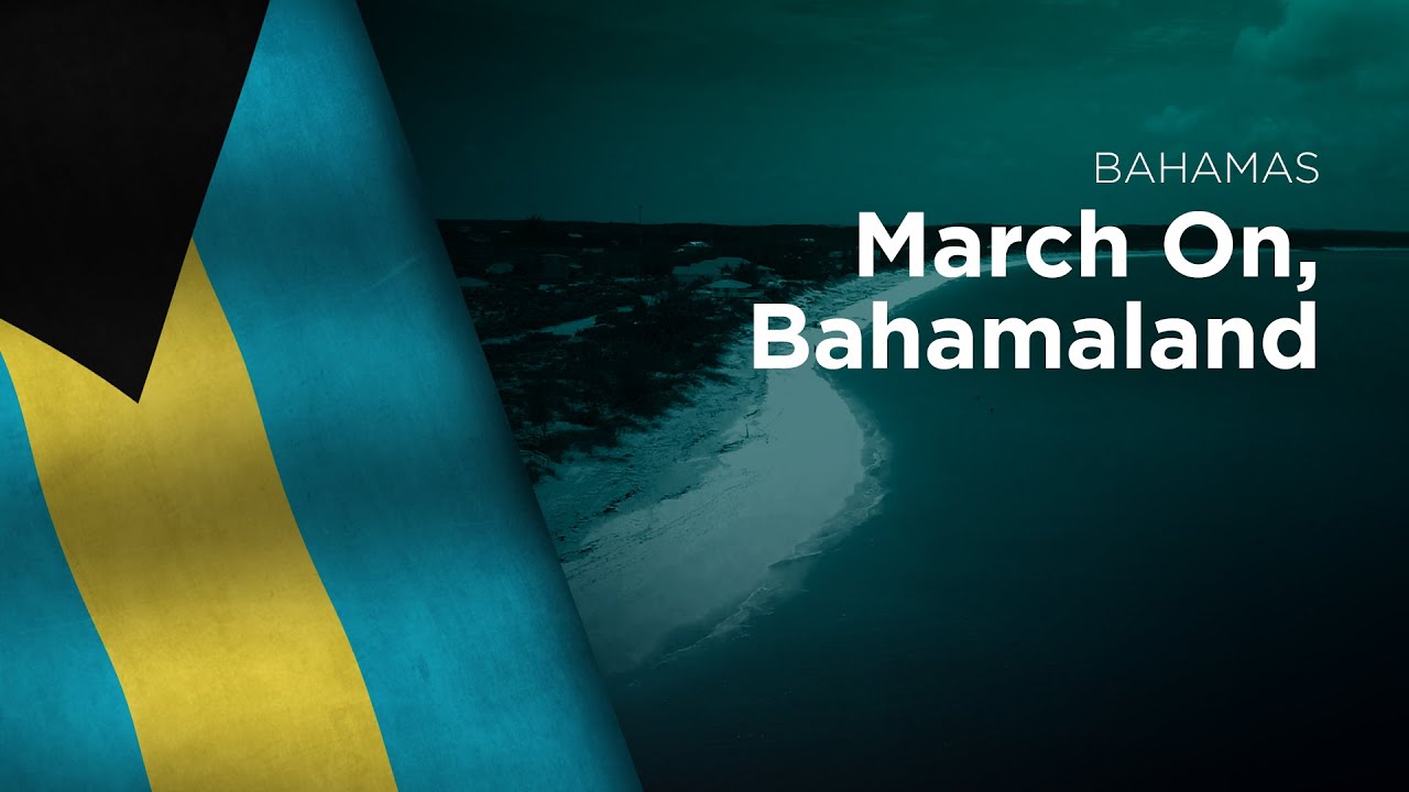 National Anthem of the Bahamas - March On, Bahamaland - YouTube