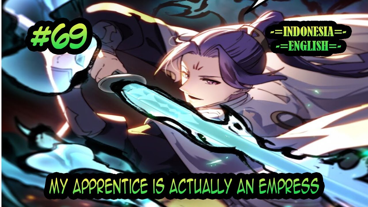 My Apprentices Is Actually An Empress ch 69 [Indonesia - English] - YouTube