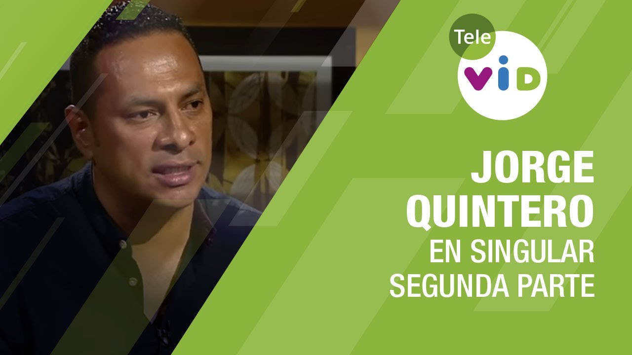 Testimonio de vida Jorge Quintero, Segunda parte 🎙 En Singular - Tele ...