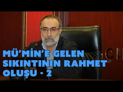 #12: Ebubekir Sifil - Mü'min'e Gelen Sıkıntının Rahmet Oluşu - 2