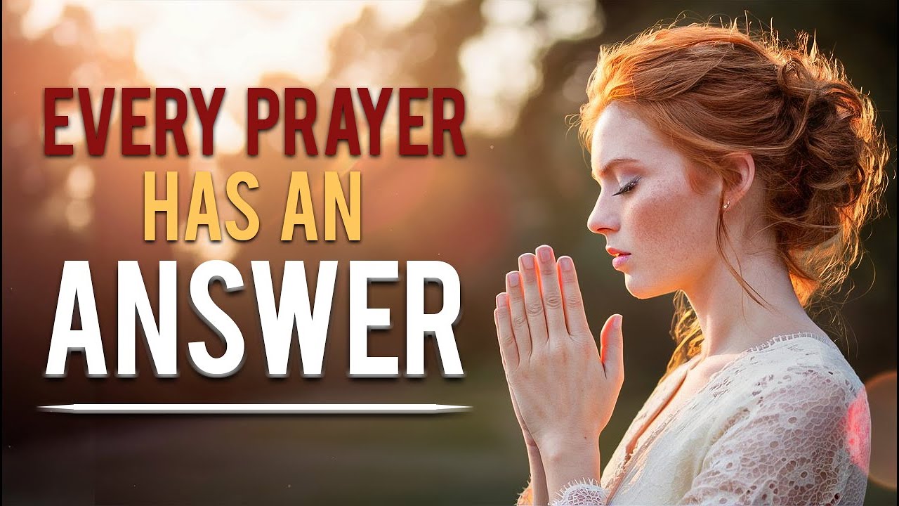 Every Prayer Has an Answer Discover God’s Grace | Morning Prayer - YouTube