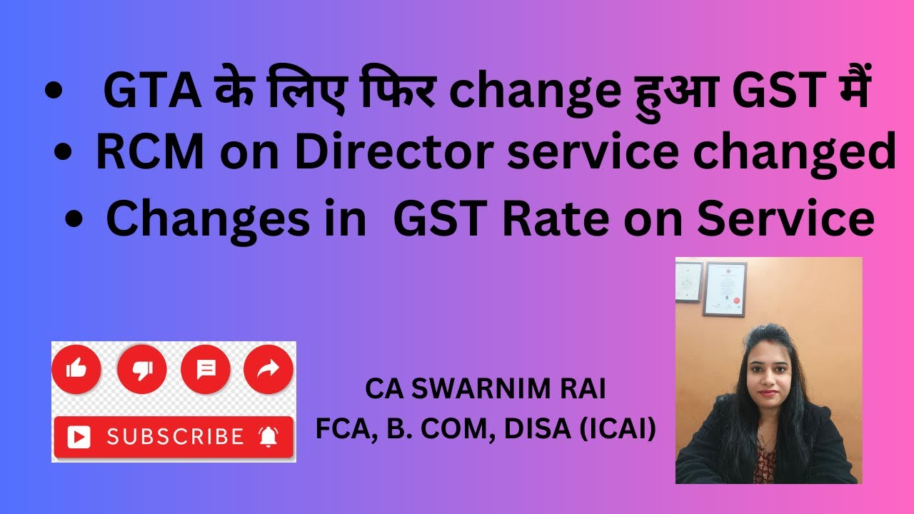 Changes in GTA procedure, RCM applicability, GST exemption in 50th ...
