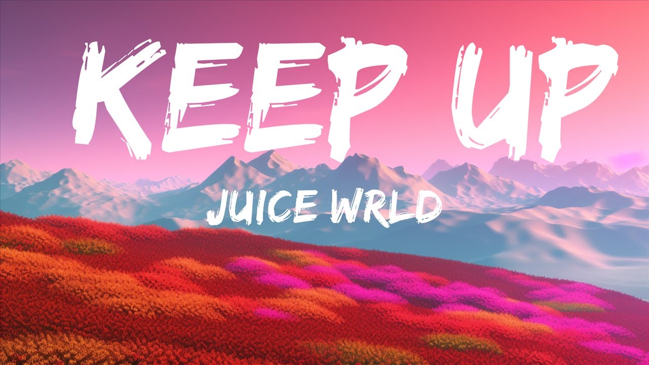 Juice WRLD - Keep Up (Lyrics) | 25 Min - YouTube