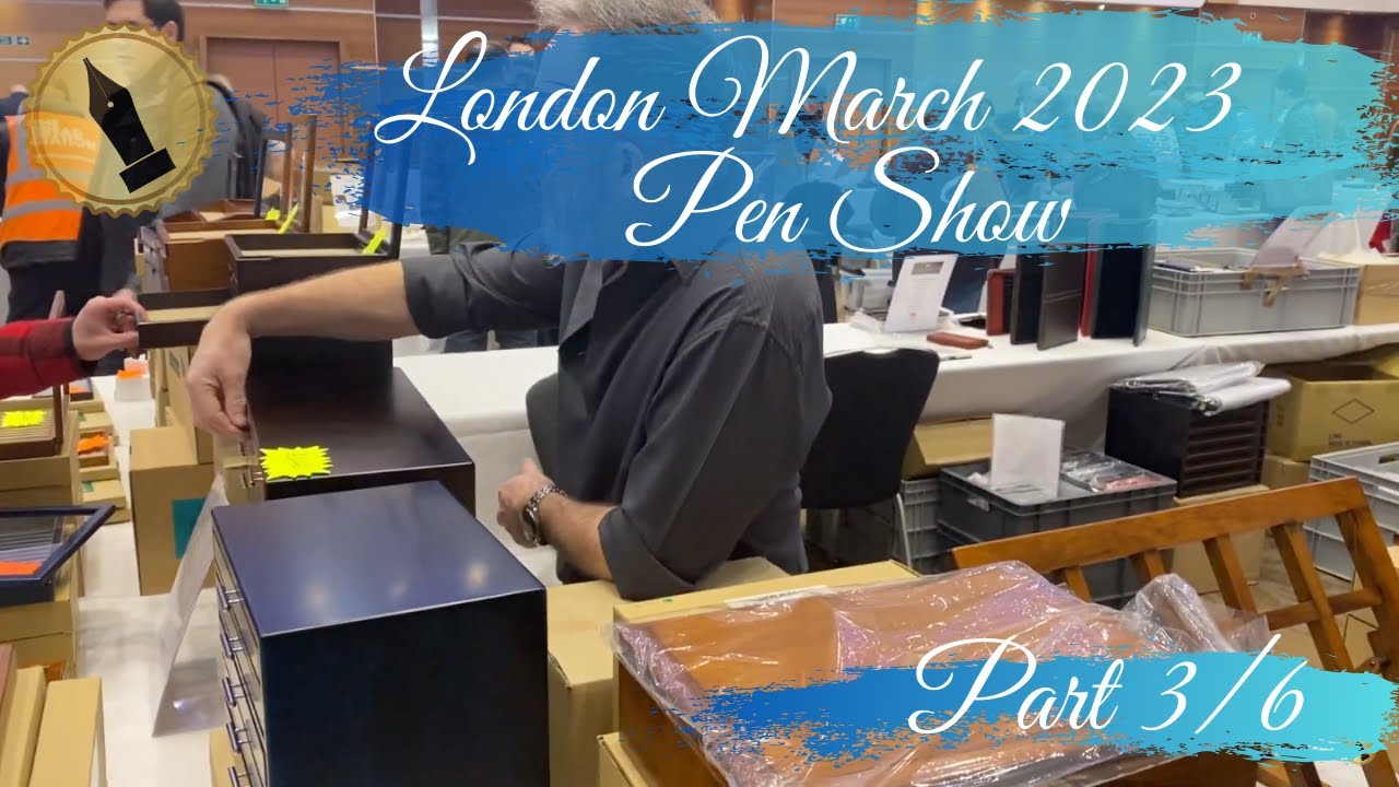 London UK Pen Show March 2023 Part 3 - YouTube