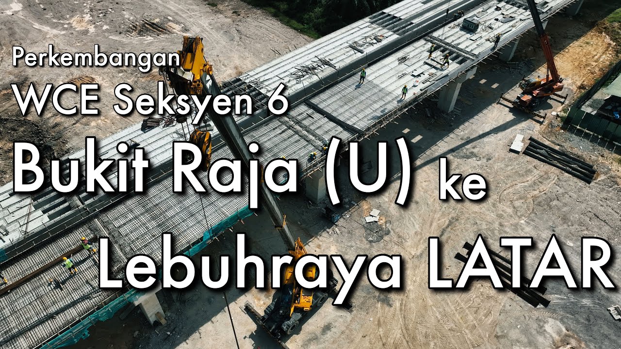 Perkembangan WCE | Seksyen 6 | Jun 2023 - YouTube