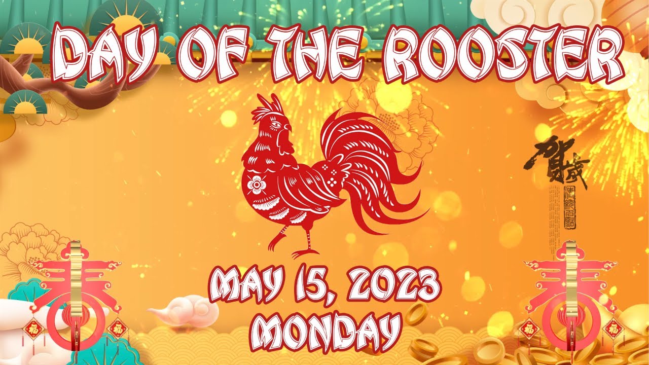 15 May 2023; Monday, Day of the Rooster - YouTube