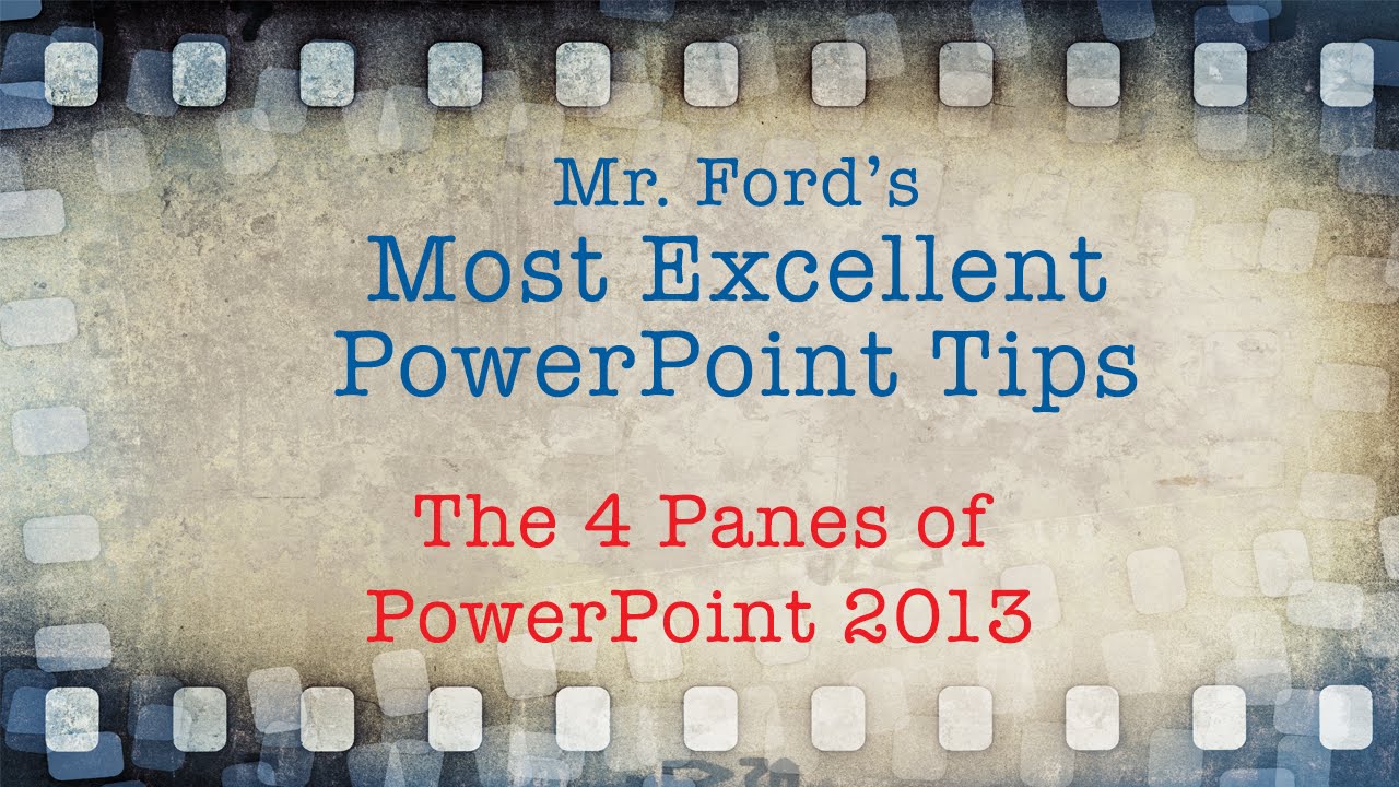 The 4 Panes of PowerPoint 2013 - Most Excellent PowerPoint Tips - YouTube