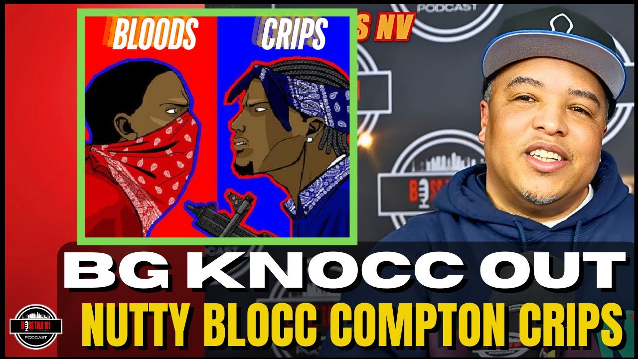 BG Knocc Out on CRIPS & BLOODS In Compton and the START of NUTTY BLOCK ...