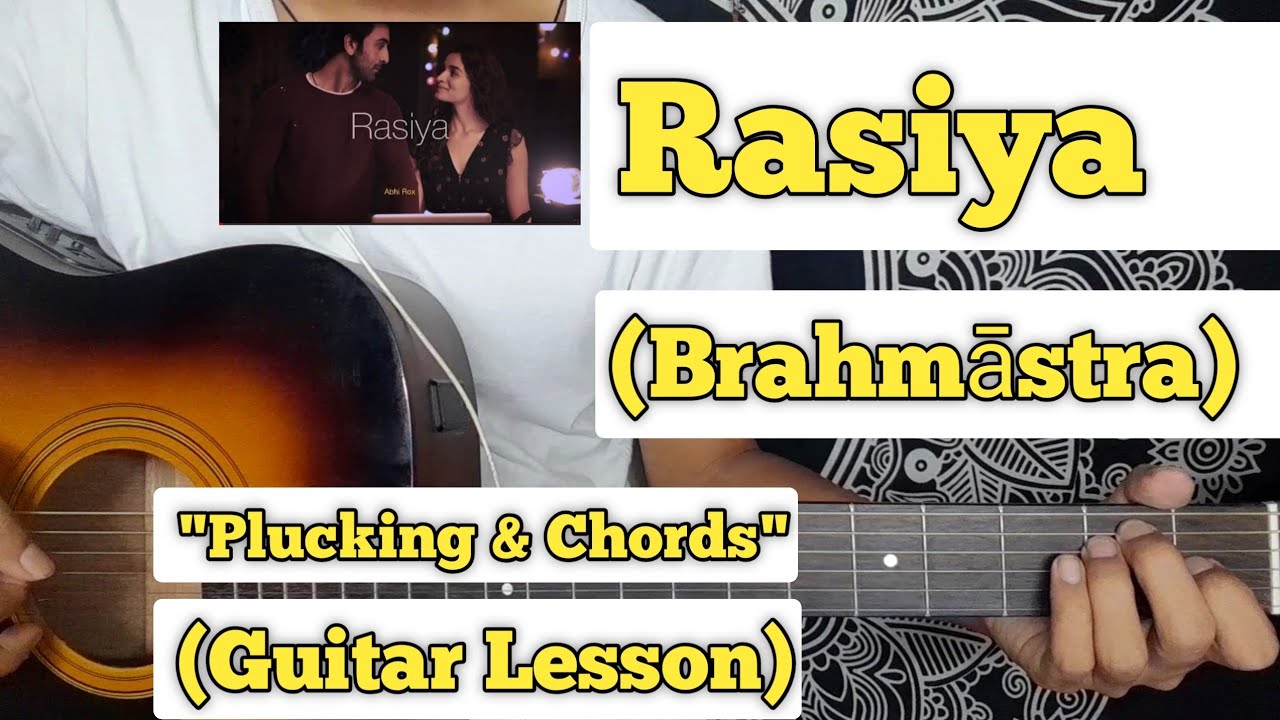 Rasiya - Brahmastra | Guitar Lesson | Plucking & Chords | (Unreleased ...