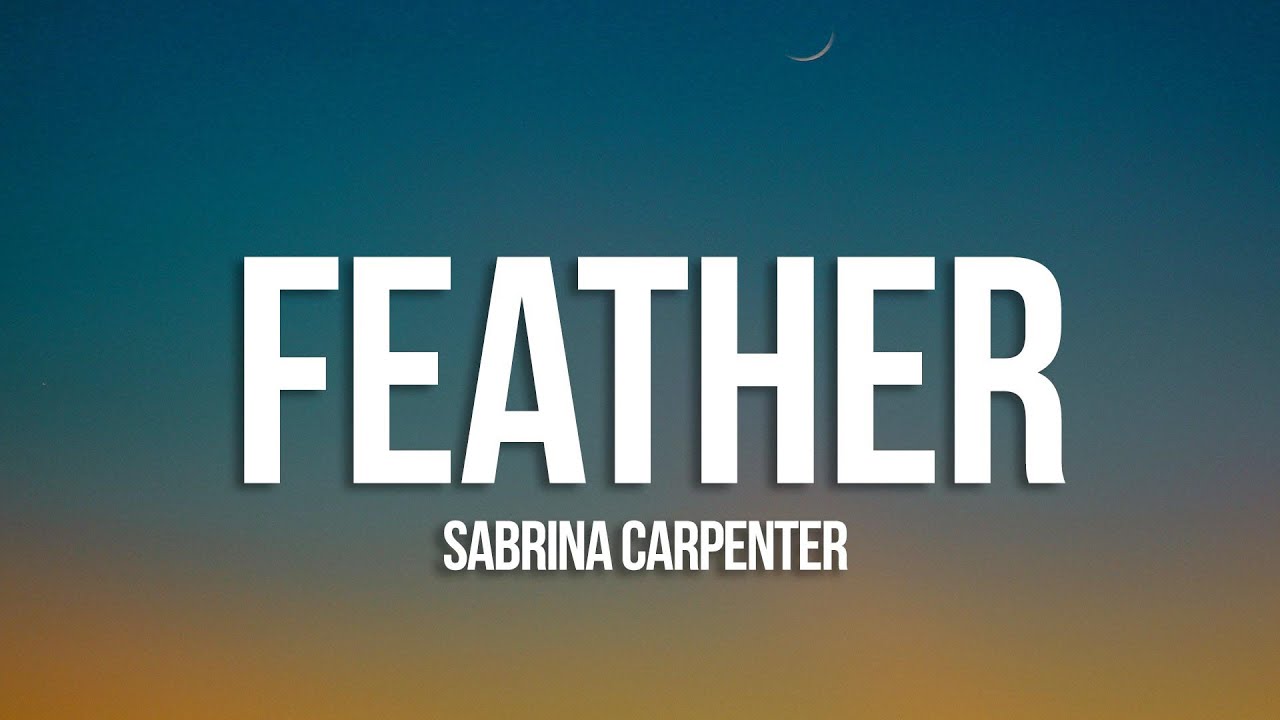 Sabrina Carpenter - Feather (Lyrics) Sped Up - YouTube