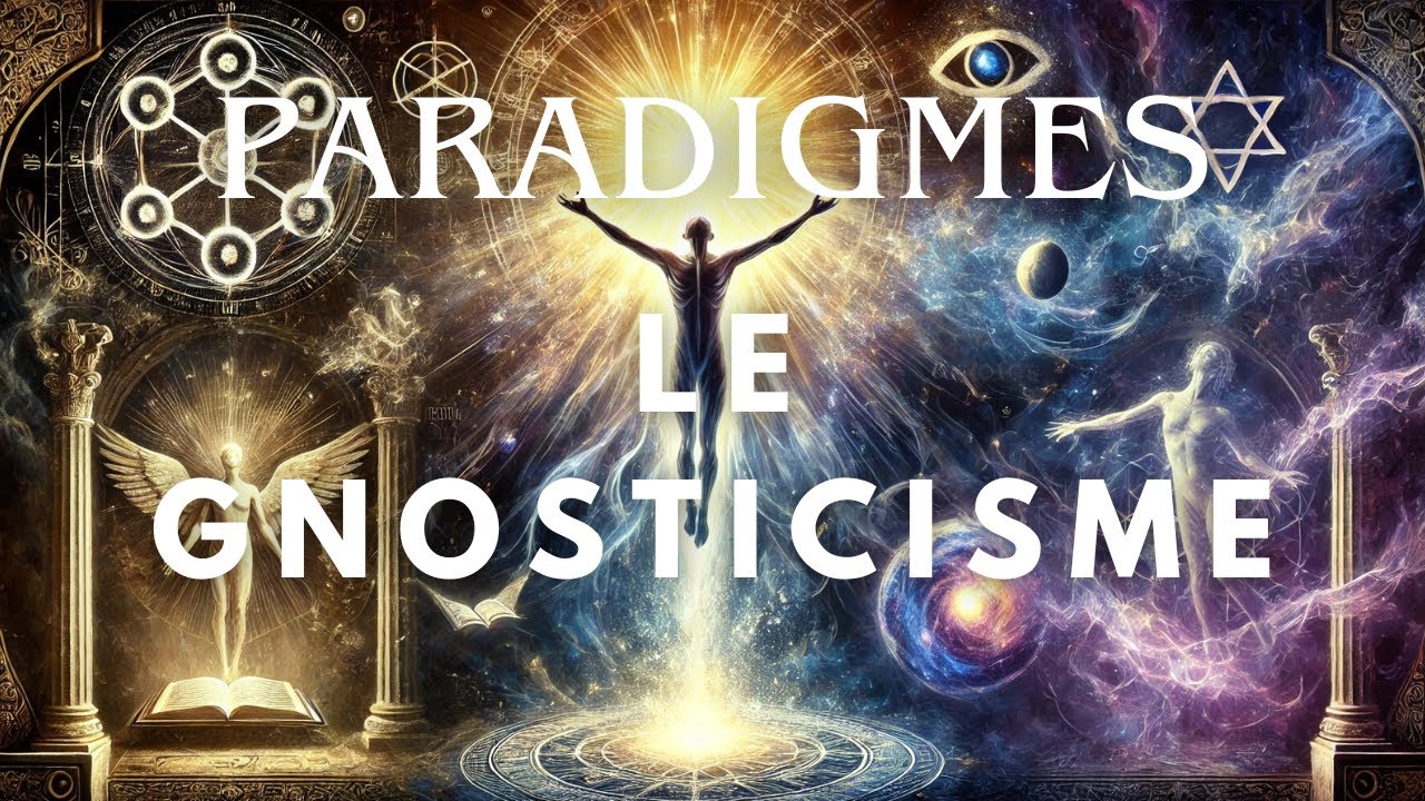 🌟 Gnosticisme : Libération de l'Âme et Connaissance Divine - YouTube