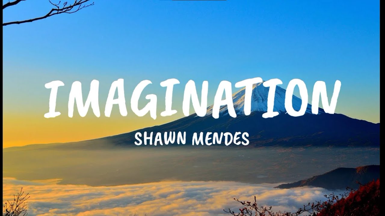 Shawn Mendes - Imagination (Lyrics) - YouTube