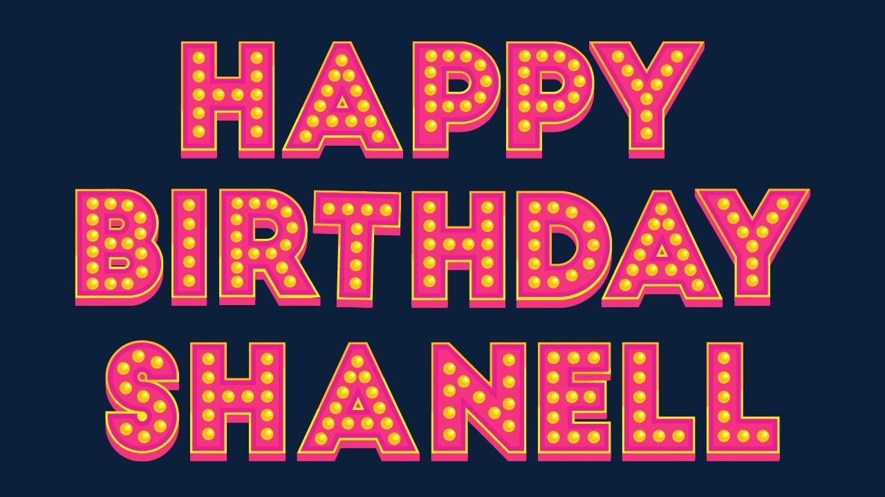 Happy Birthday Shanell - YouTube