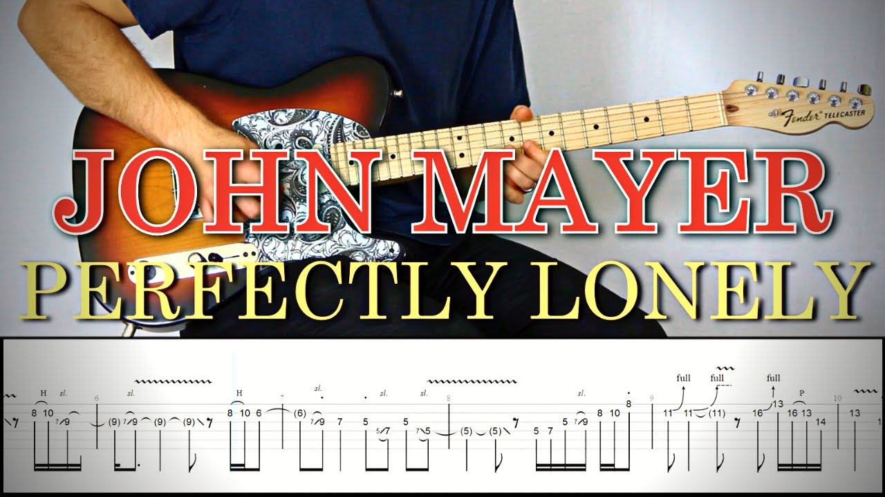 JOHN MAYER - PERFECTLY LONELY (Solo) | Guitar Cover Tutorial (FREE TAB ...