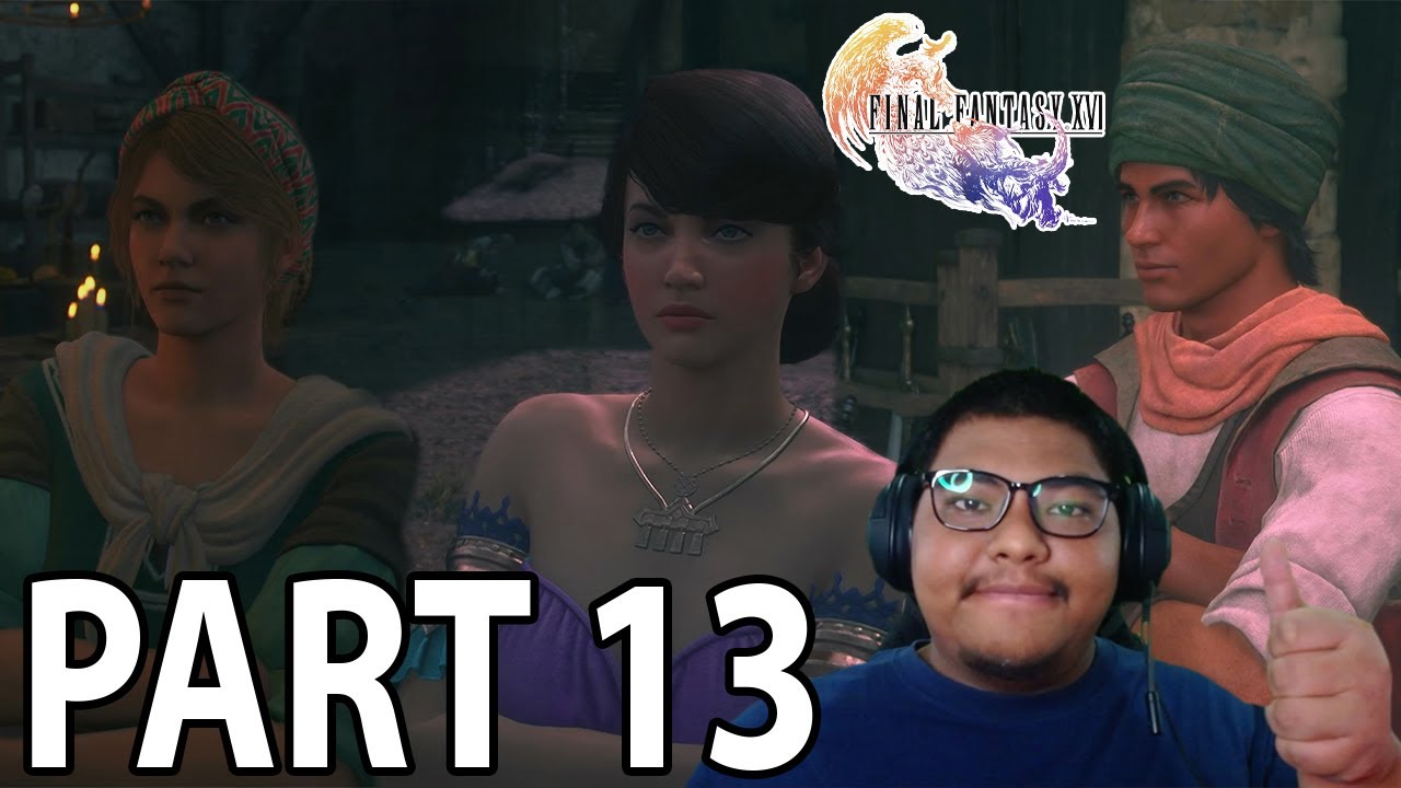 Helping Our Three Friend With Their Problem (Final fantasy XVI) Part 13 ...