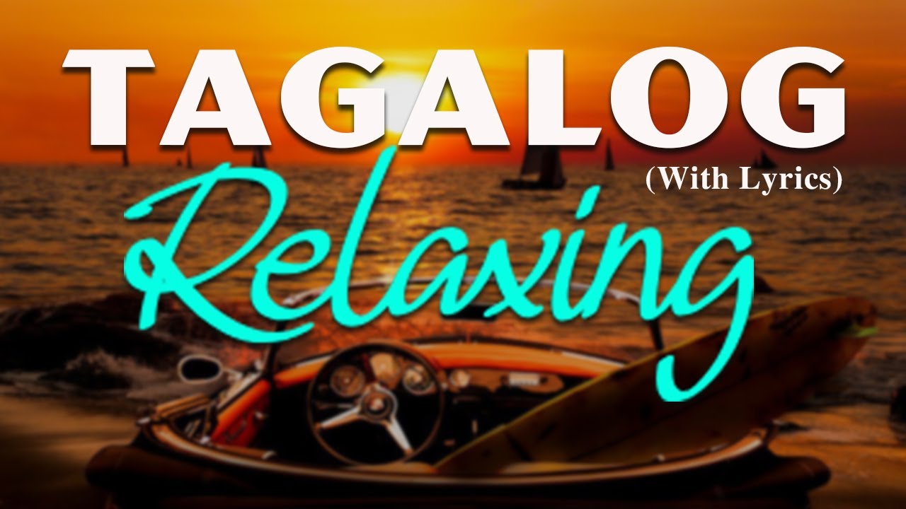 Relaxing Tagalog Love Songs With Lyrics Of 80s 90s -Top Ibig Kanta OPM ...