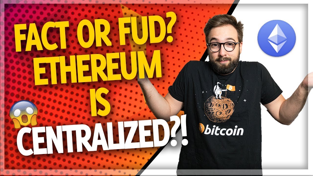 Is Ethereum Centralized? (FACT OR FUD?!) - YouTube
