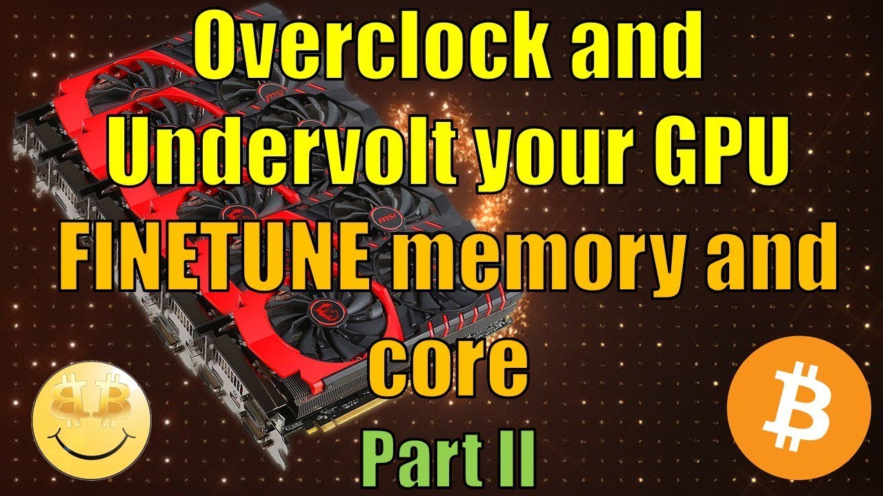 How to Overclock and Undervolt your GPU- Finetuning (PART 2) - YouTube