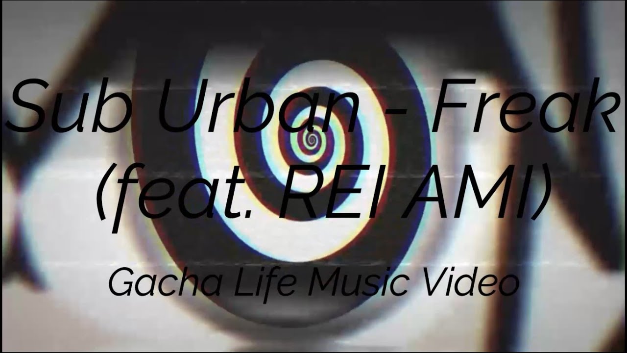 •Sub Urban - Freak (feat. REI AMI)• // GLMV // Sub Español - YouTube