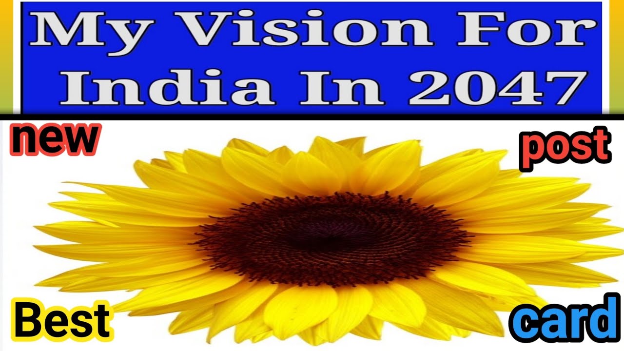 my vision for India in 2047 postcard !!My vision for India in 2047 ...