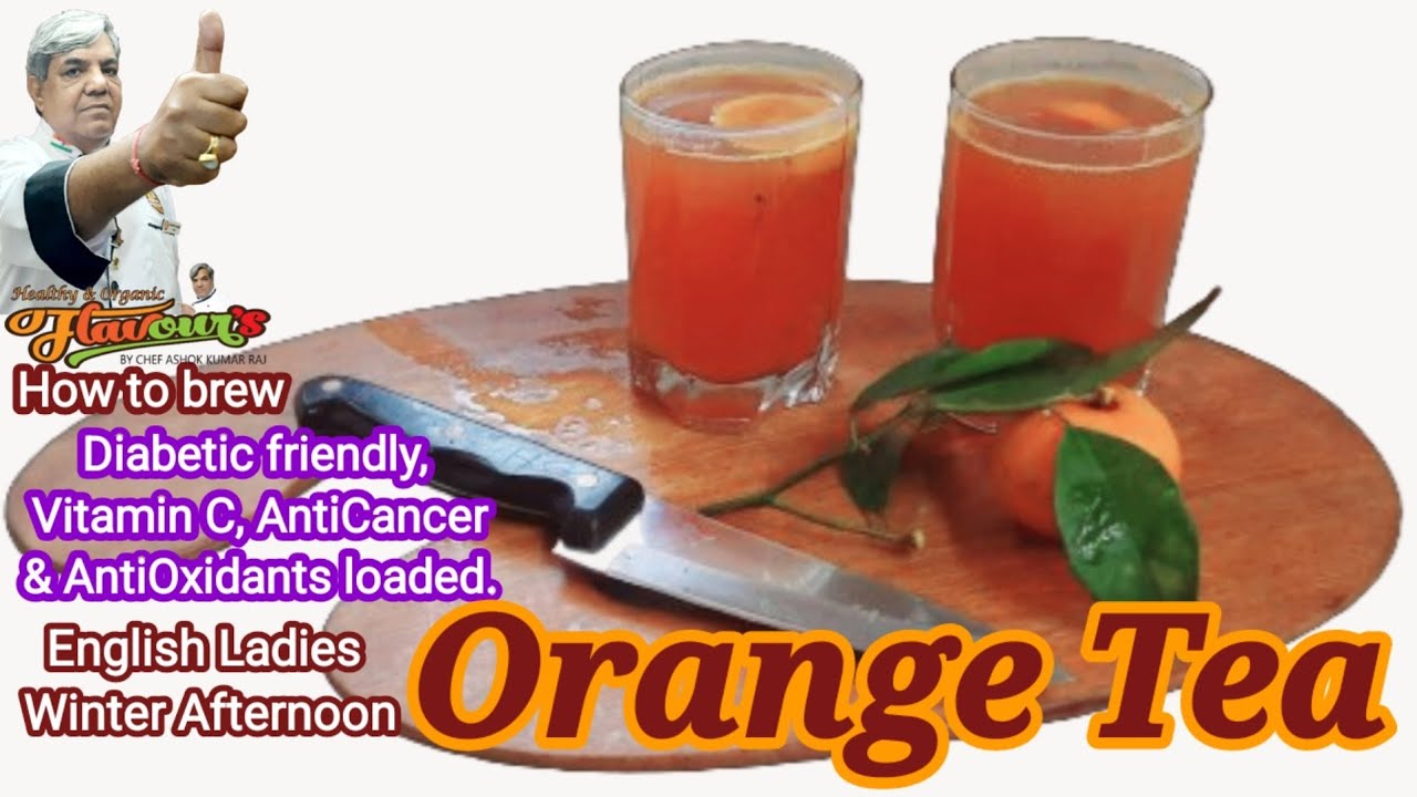 Orange Tea-English Winter Afternoon Tea- Diabetic friendly, Vit C ...